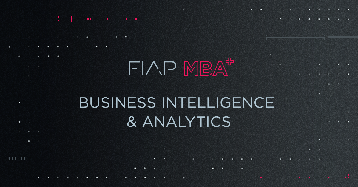 MBA em Business Intelligence & Analytics - FIAP