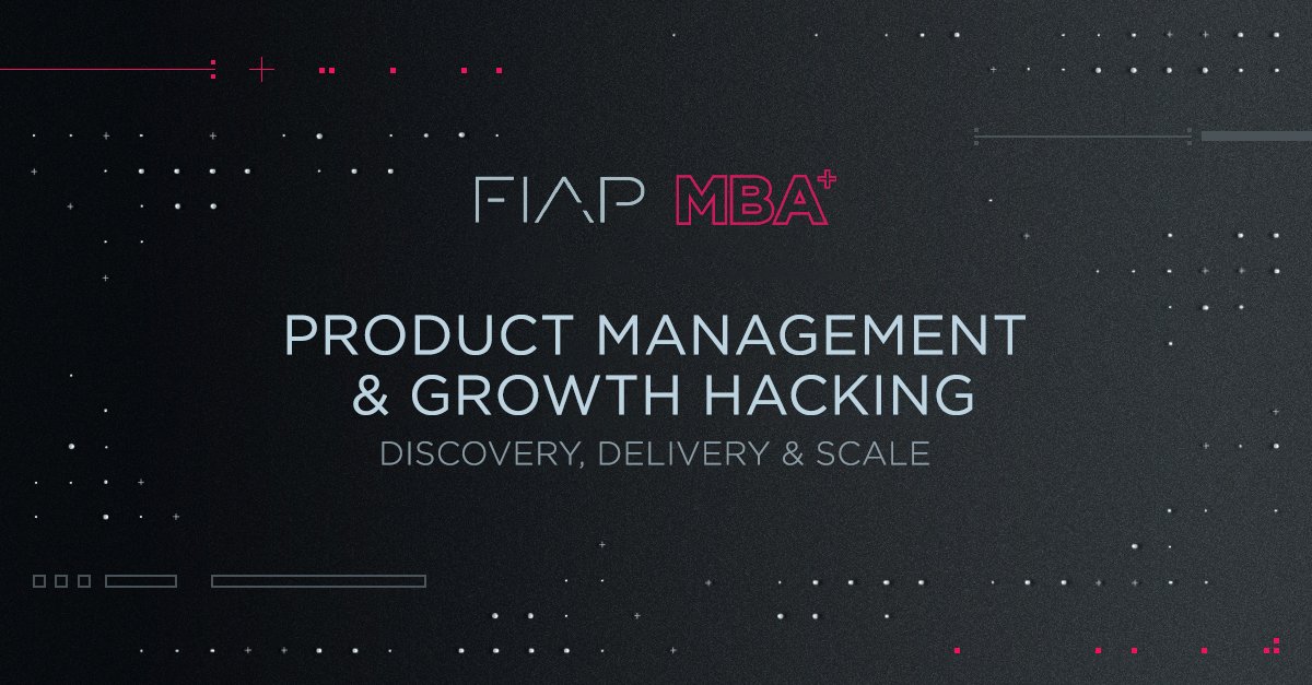 MBA em Product Management & Growth Leadership - FIAP